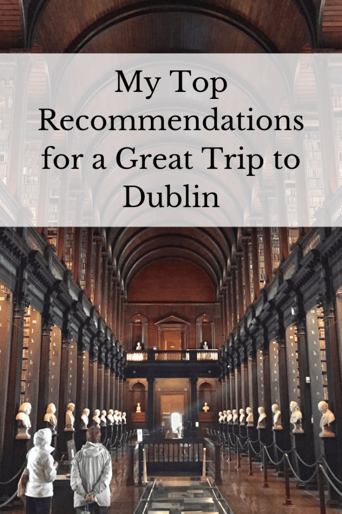 My Top Recommendations For a Great Trip to Dublin - Adventures Of A ...