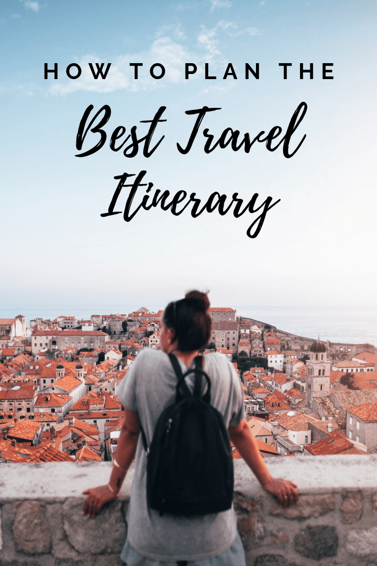 How to Plan the Best Travel Itinerary - Adventures Of A Blonde Girl